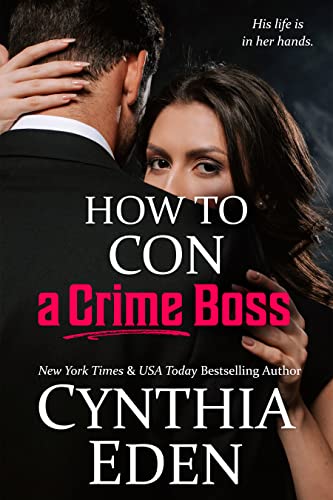 How To Con A Crime Boss (Wilde Ways: Gone Rogue Book 3) eBook : Eden, Cynthia: Amazon.ca: Kindle ...