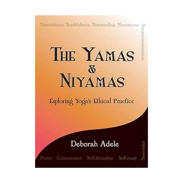 The Yamas & Niyamas: Exploring Yoga's Ethical Practice - Welcome to ...