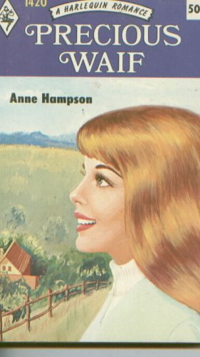 Precious Waif (A Harlequin Romance, 1420): Anne Hampson: 9780373014200 ...