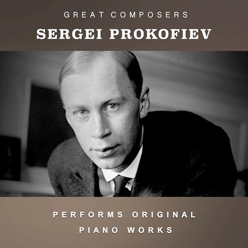 Play Sergei Prokofiev Performs Original Piano Works by Sergei Prokofiev ...