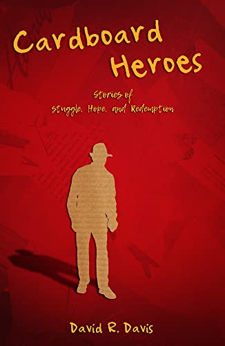 Cardboard Heroes: Stories of Struggle, Hope, and Redemption - Kindle ...