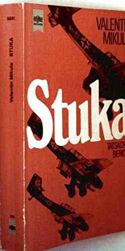 Amazon.com: Stuka - Tatsachenbericht: 9783453011069: Valentin Mikula: Books