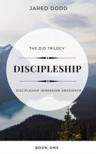 Discipleship (The DIO Trilogy Book 1) - Kindle edition by Dodd, Jared ...