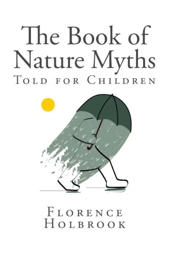 The Book of Nature Myths Told for Children: Holbrook, Florence ...