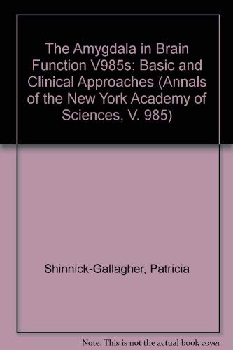 The Amygdala in Brain Function: Basic and Clinical Approaches (Annals ...