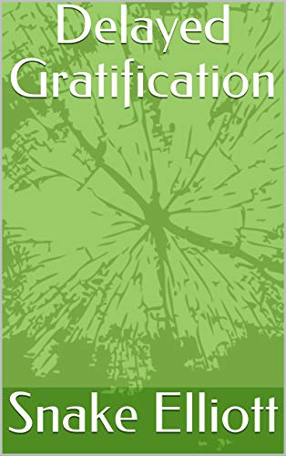 Delayed Gratification (English Edition) eBook : Elliott, Snake: Amazon ...