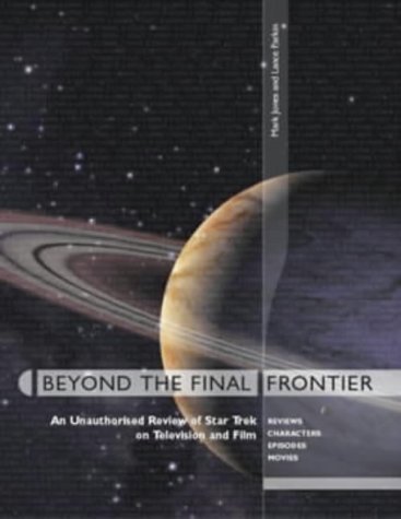 Beyond the Final Frontier (Star Trek): Amazon.co.uk: Jones, Mark and ...