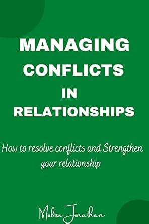 Amazon.com: Managing Conflict in Relationships : How to Resolve ...