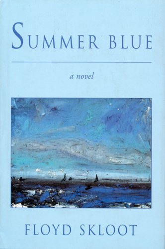 Summer Blue: Skloot, Floyd: 9780934257084: Amazon.com: Books