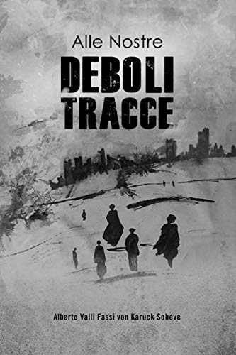 Alle nostre deboli tracce (Italian Edition) eBook : Valli Fassi von ...