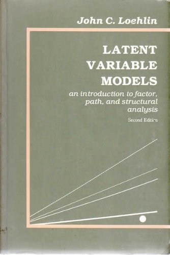 Latent Variable Models An Introduction To Factor Path And Structural Analysis Loehlin John