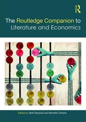 The Routledge Companion to Literature and Economics : Matt Seybold ...