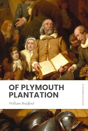Of Plymouth Plantation: Modern, Updated Translation (Full Text, Easy to ...
