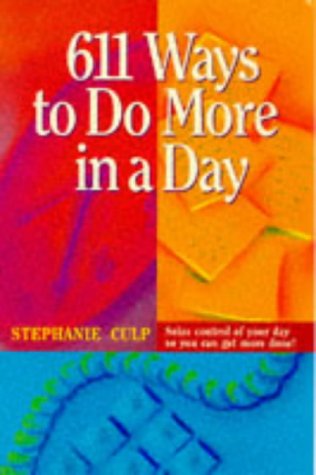 611 Ways to Do More in a Day: Culp, Stephanie: 9781558704756: Amazon ...
