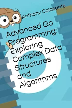 Advanced Go Programming: Exploring Complex Data Structures and ...