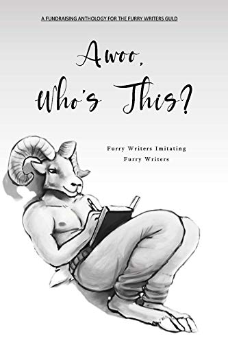 Awoo, Who's This?: Furry Writers Imitating Furry Writers eBook : Howl ...