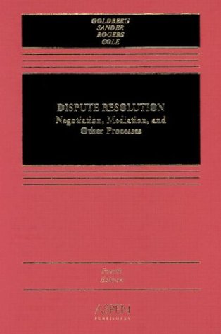 Dispute Resolution: Negotiation, Mediation, and Other Processes: Sander ...