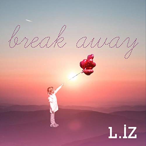 Écouter Break Away par L.iz sur Amazon Music Unlimited