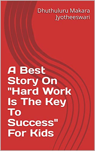 A Best Story On "Hard Work Is The Key To Success" For Kids eBook ...