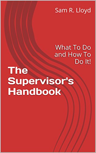 The Supervisor's Handbook: What To Do and How To Do It! eBook : Lloyd ...