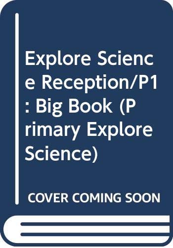 Explore Science Reception/P1: Big Book (Primary Explore Science ...