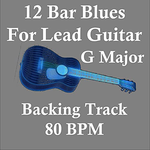 12 Bar Blues in G Major for Lead Guitar Backing Track 80 BPM, Vol. 2 de ...