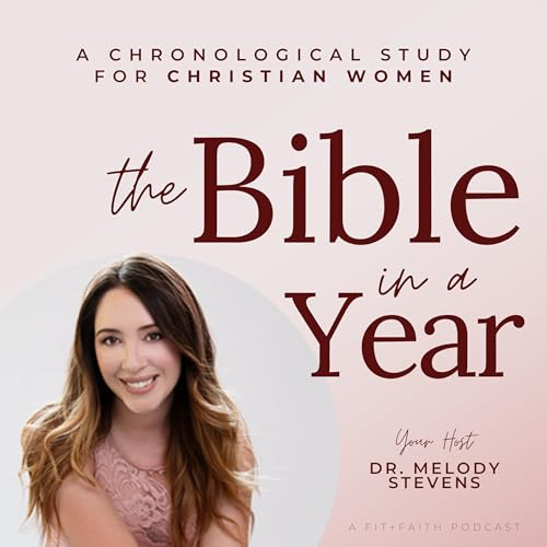 Amazon.com: The Bible In A Year Podcast with Dr. Melody Stevens : Dr ...