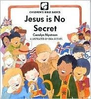 Amazon.com: Jesus Is No Secret (Children's Bible Basics): 9780802461537 ...