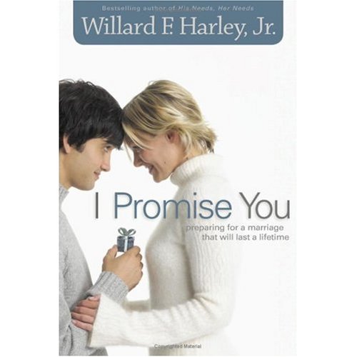 I Promise You: Preparing for a Marriage That Will Last a Lifetime ...