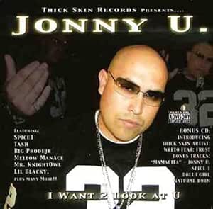 I Want 2 Look at U: Jonny U, Jonny U, W.S. Bugg, C-Note, Gregory ...