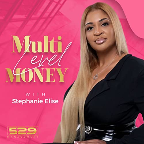 Multi Level Money with Stephanie Elise : 529 Management Production ...