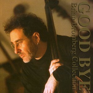 Goodbye-Collection - Brian Bromberg: Amazon.de: Musik-CDs & Vinyl