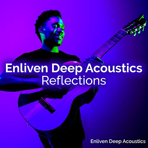Amazon MusicでEnliven Deep AcousticsのEnliven Deep Acoustics Reflectionsを再生する