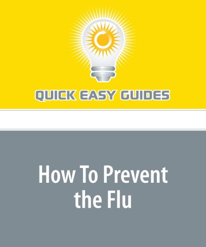 How To Prevent the Flu: Easy Guides, Quick: 9781440009518: Books ...