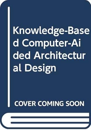 Knowledge-Based Computer-Aided Architectural Design: Carrara, Gianfranco, Kalay, Yehuda E ...