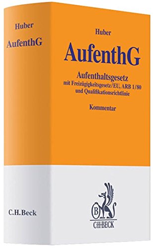 Aufenthaltsgesetz - AufenthG -: Freizügigkeitsgesetz/EU, ARB 1/80 und ...