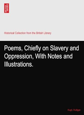 Amazon.com: Poems, Chiefly on Slavery and Oppression, With Notes and ...