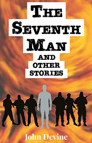 The Seventh Man and Other Stories eBook : Devine, John: Amazon.co.uk ...
