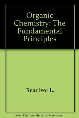 Organic Chemistry: The Fundamental Principles: Finar, Ivor L ...