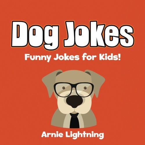 Amazon.com: Dog Jokes: Funny Dog Jokes for Kids: 9781535104425 ...