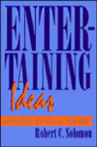 Entertaining Ideas by Robert C. Solomon (1992-06-01): Robert C. Solomon ...