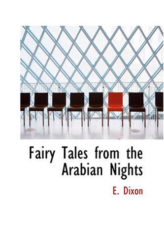 Amazon.com: Fairy Tales from the Arabian Nights: 9781426430732: Dixon ...