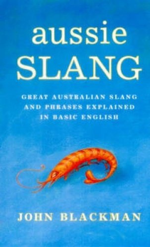 Aussie Slang - Great Australian Slang And Phrases Explained In Basic ...