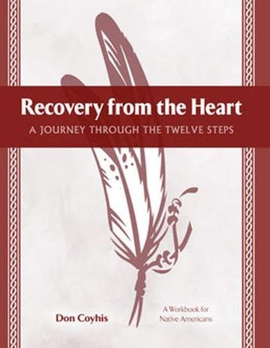 Recovery from the Heart Workbook: Coyhis, Don: 9781592855193: Amazon ...