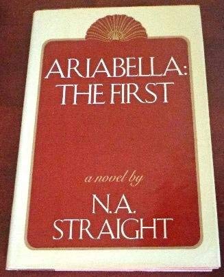 Ariabella: The first: Straight, N. A: 9780394493466: Amazon.com: Books