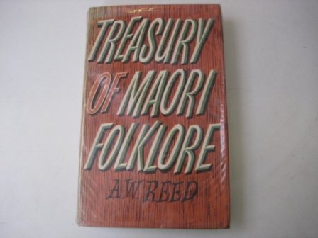Treasury of Maori Folklore: Reed, A W: 9780589011796: Amazon.com: Books