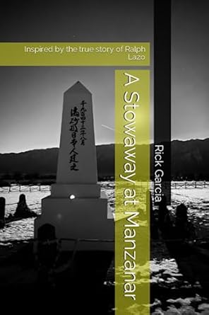 Amazon.com: A Stowaway at Manzanar: Inspired by the true story of Ralph ...