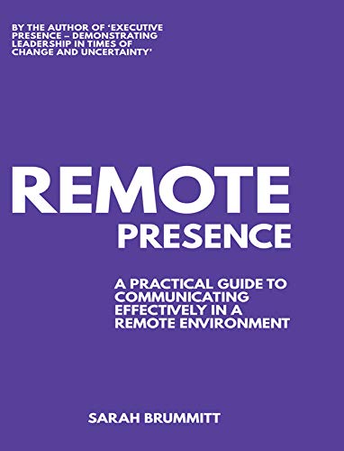 Remote Presence – A Practical Guide To Communicating Effectively In A ...
