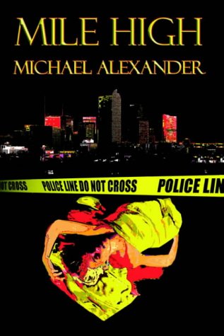 Mile High: Alexander, Michael: 9781593440626: Amazon.com: Books