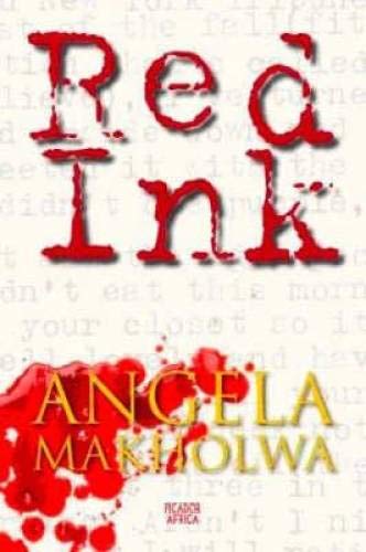 Red Ink: a Novel: Angela Makholwa: 9781770100688: Amazon.com: Books